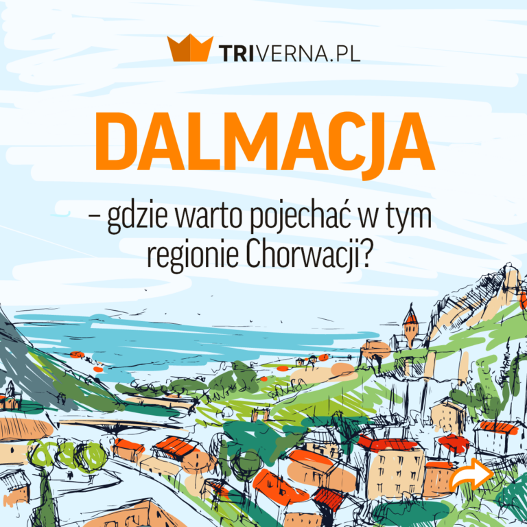 Dalmacja – przewodnik po najciekawszych miejscach i atrakcjach | Triverna